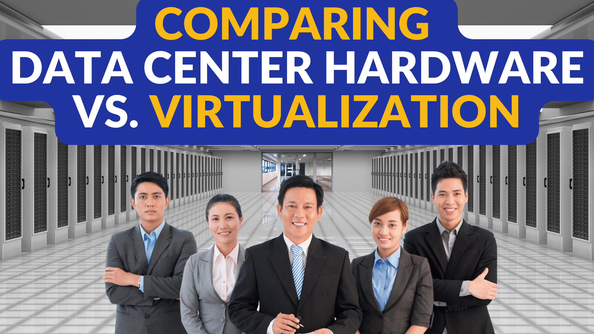 Comparing Data Center Hardware vs. Data Center Virtualization